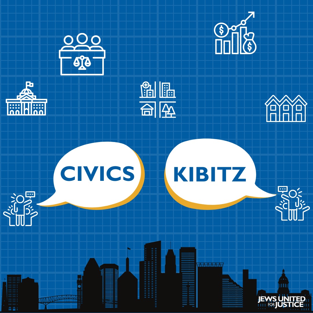 Baltimore Civics Kibitz: Wrap Up & Next Steps - Jews United for Justice